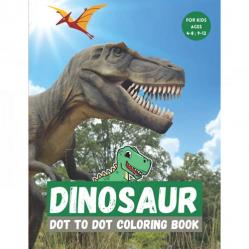dinosaur dot to dot & coloring book for kids ages 4 - 12